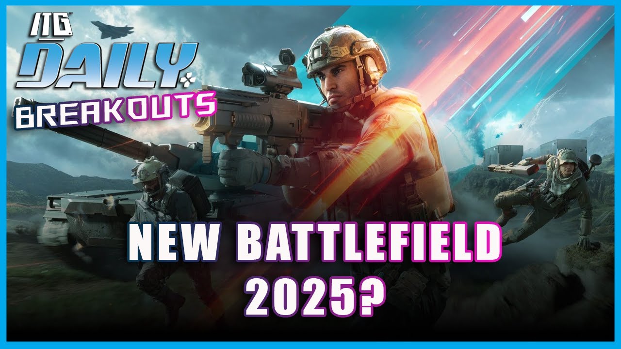 Battlefield 2025! - ITGtv